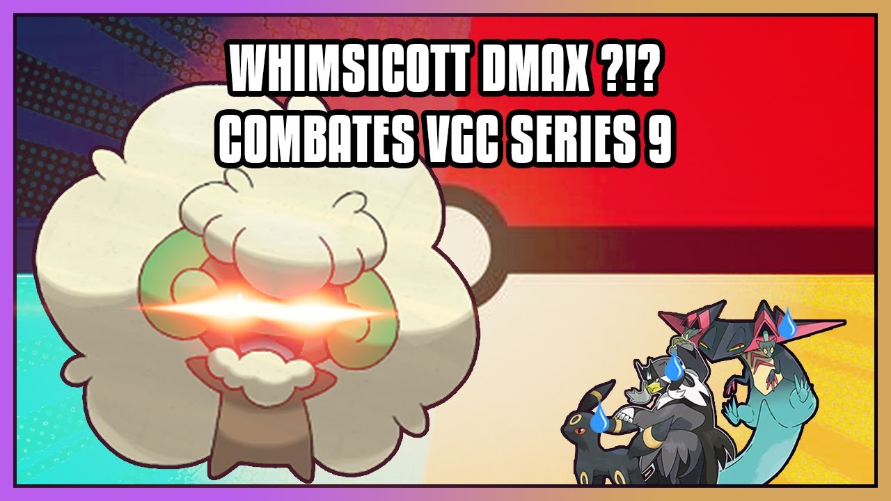 Combates VGC en Series 9 | Whimsicott Dmax?!? | Pokemon Espada & Escudo ...