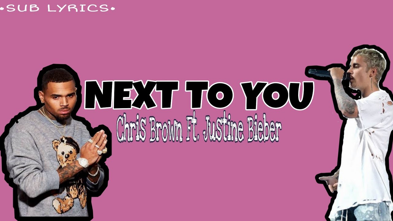 Next to you - Chris Brown Ft. Justine Bieber (Lyrics) - YouTube