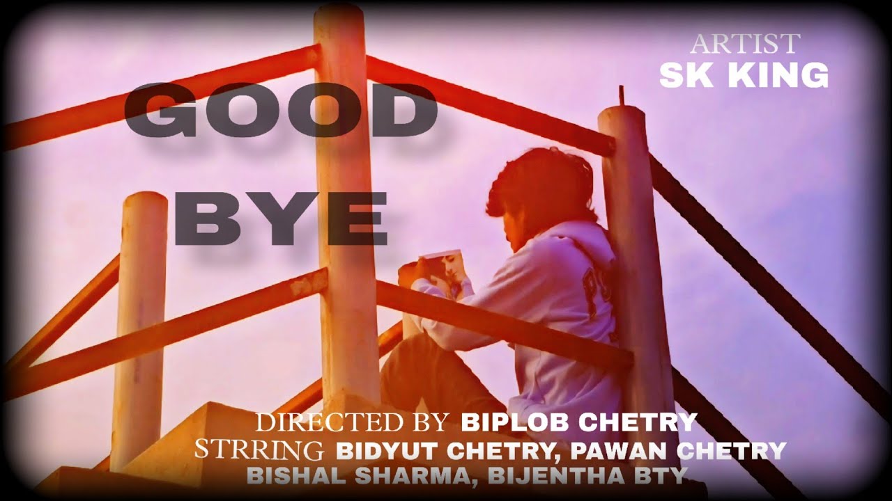 Sk King /Good Bye (Official Music Video] - YouTube