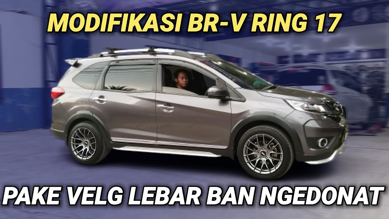 Modifikasi Honda BR-V Pake Velg Ring 17 HSR | Ganteng Pake Velg Dikit ...
