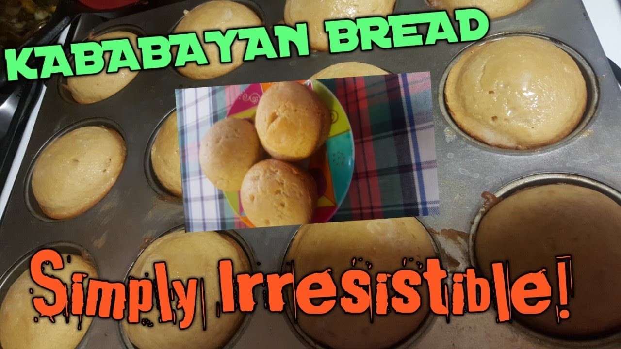 PAANO GUMAWA NG KABABAYAN BREAD/ FILIPINO MUFFIN/ CHILDHOOD MEMORIES ...