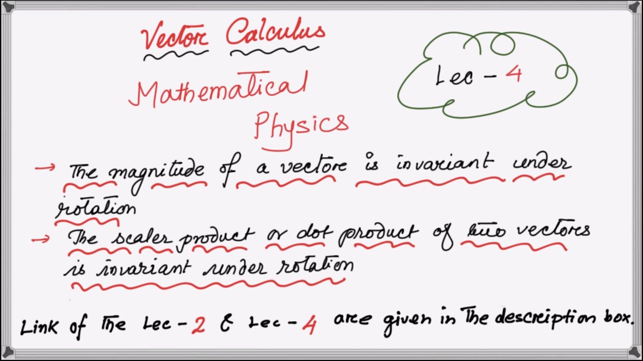 Vector calculus, Lec-4 Mathematical Physics, properties of vector under ...