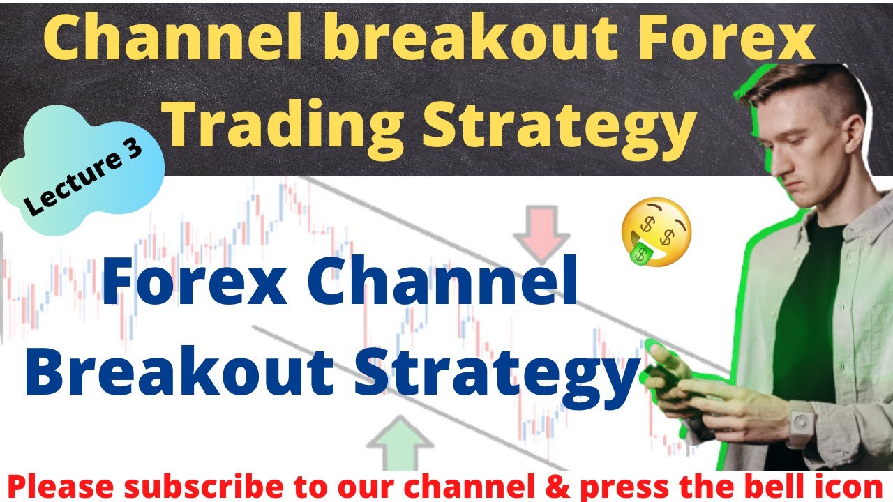 Forex Channel Breakout Strategy - Lecture 3 - Channel breakout Forex ...