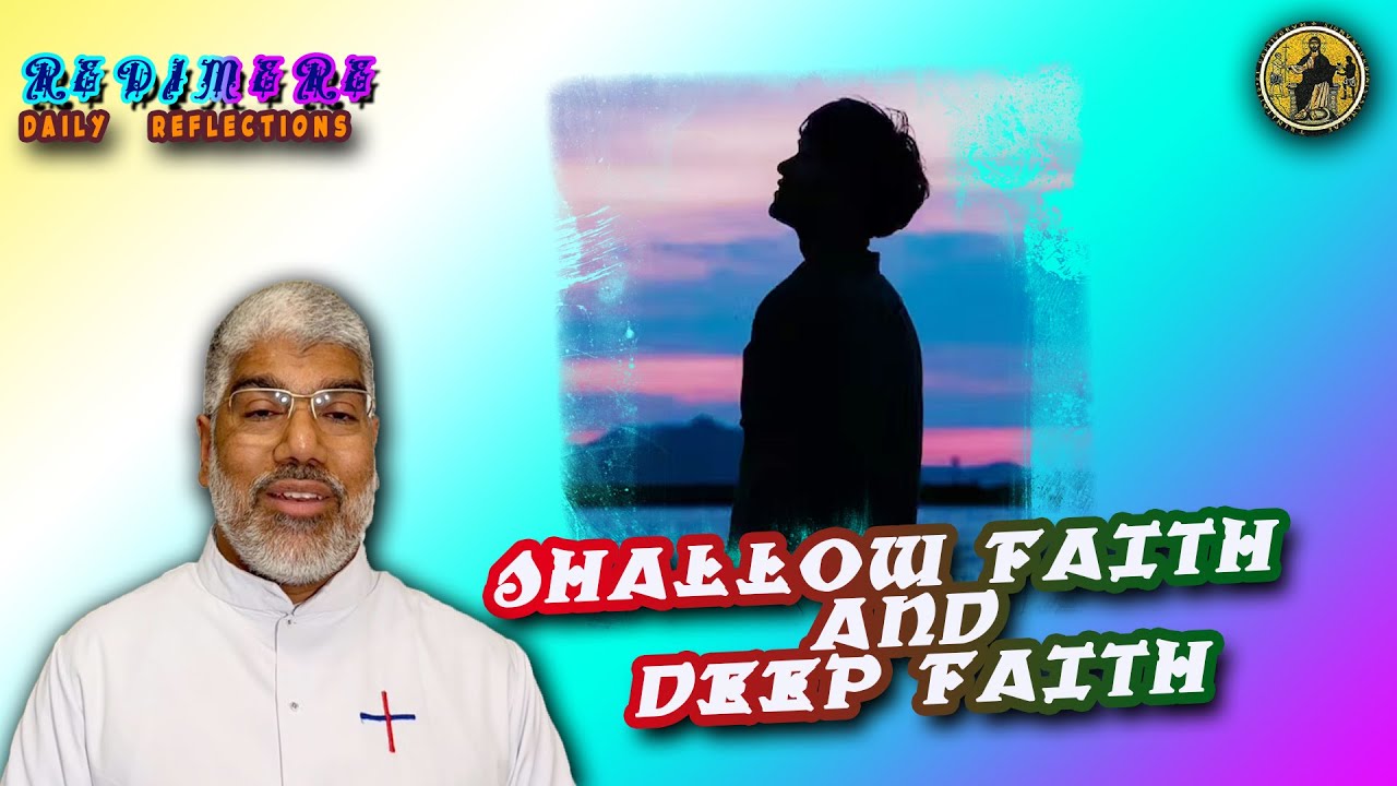 Shallow faith and deep faith l Redimere | The Daily Reflections 1139 l ...
