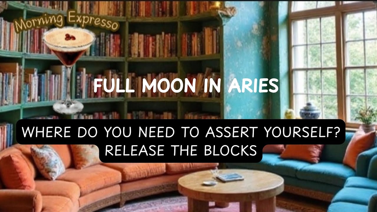 Morning Expresso Intro~ Full Moon in Aries chat thru the houses. # ...