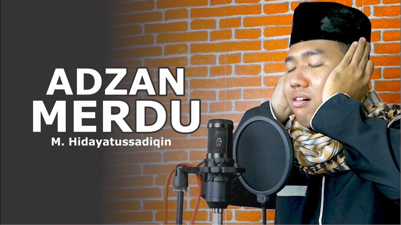 ADZAN MERDU | M. HIDAYATUSSADIQIN - YouTube