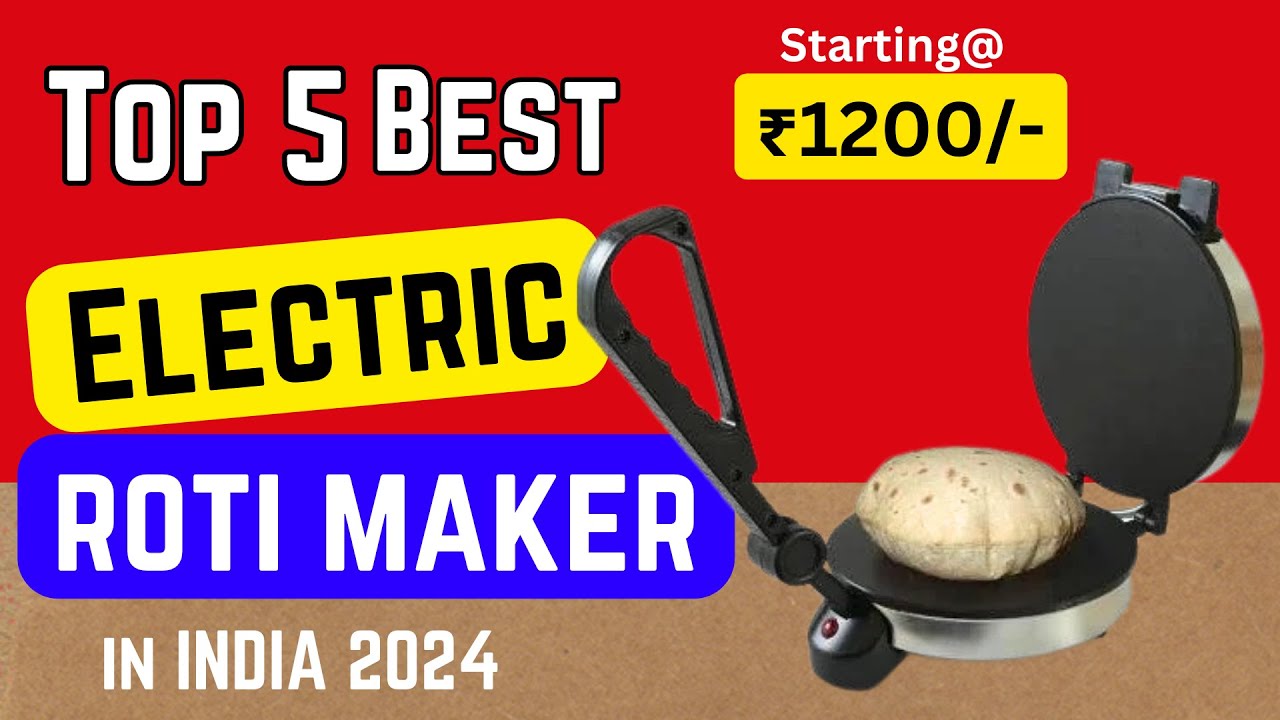 Top 5 Best Roti Maker In India 2024 | Electric Roti Maker | Electric ...