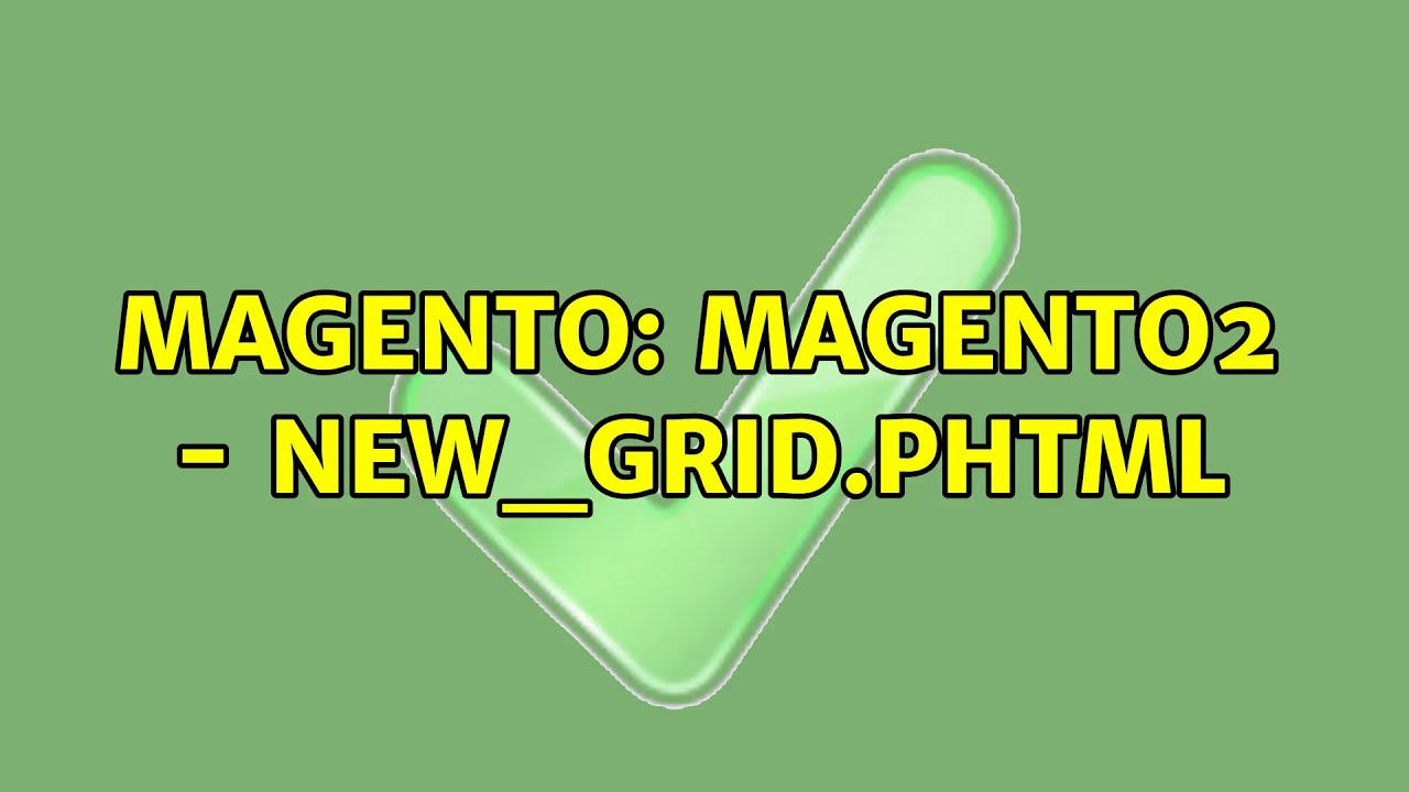 Magento Magento2 Newgridphtml Youtube