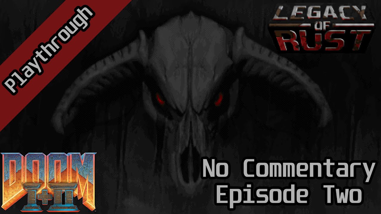 Doom: Legacy of Rust - Episode Two (No Commentary) - YouTube