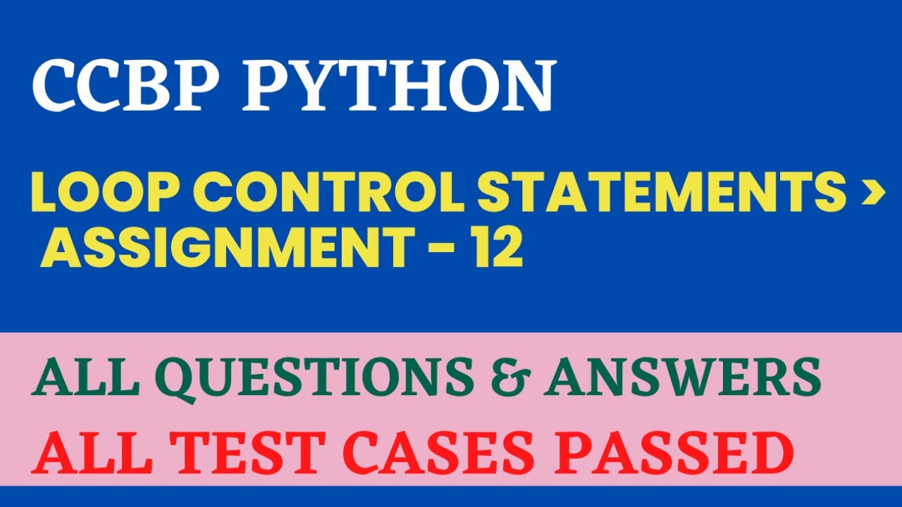 Loop Control Statements Assignment 12answers Python Nxtwave Ccbp 40 Youtube