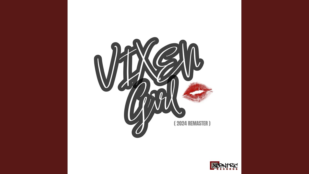 Vixen girl (feat. Chanel XCENTRiC) (2024 Remaster) - YouTube