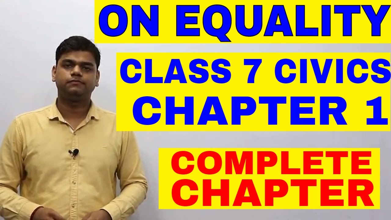 Class 7 Civics Chapter 1 On Equality Full Chapter YouTube class-7-civics-chapter-1-on-equality-full-chapter-youtube