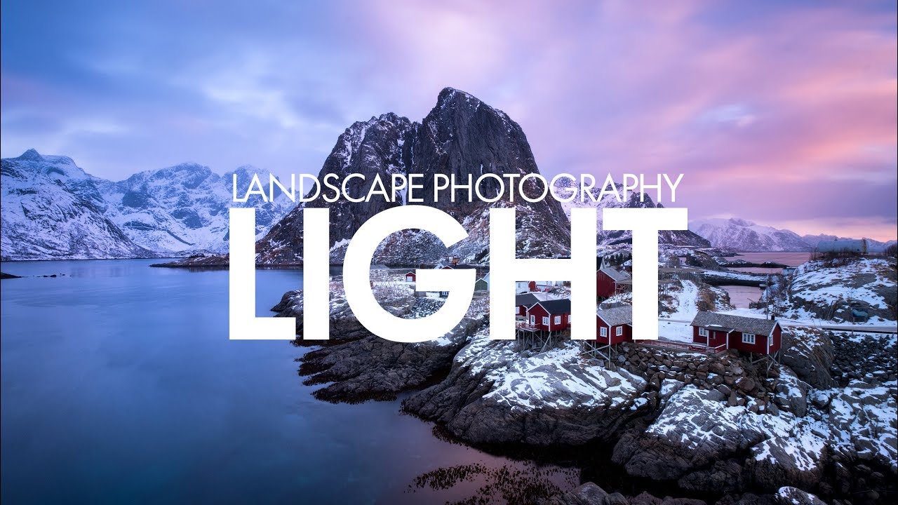 Understanding Light in Landscape Photography - YouTube