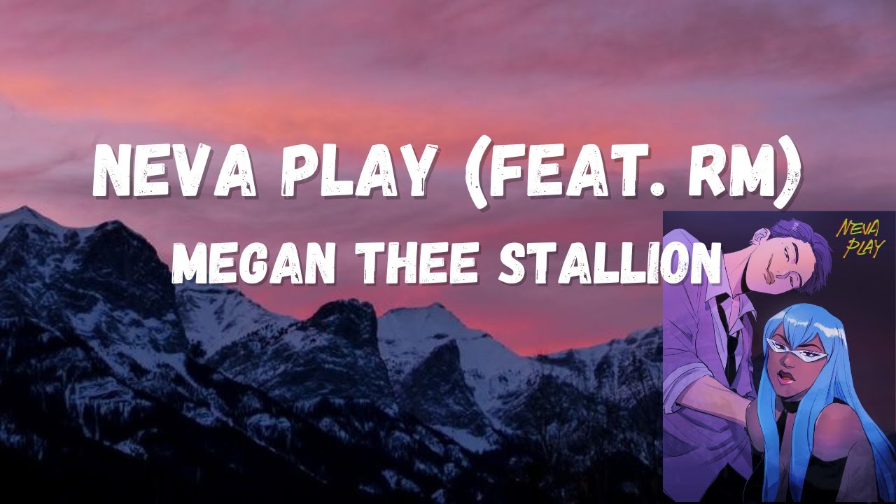 Megan Thee Stallion - Neva Play (Lyrics) feat RM - YouTube