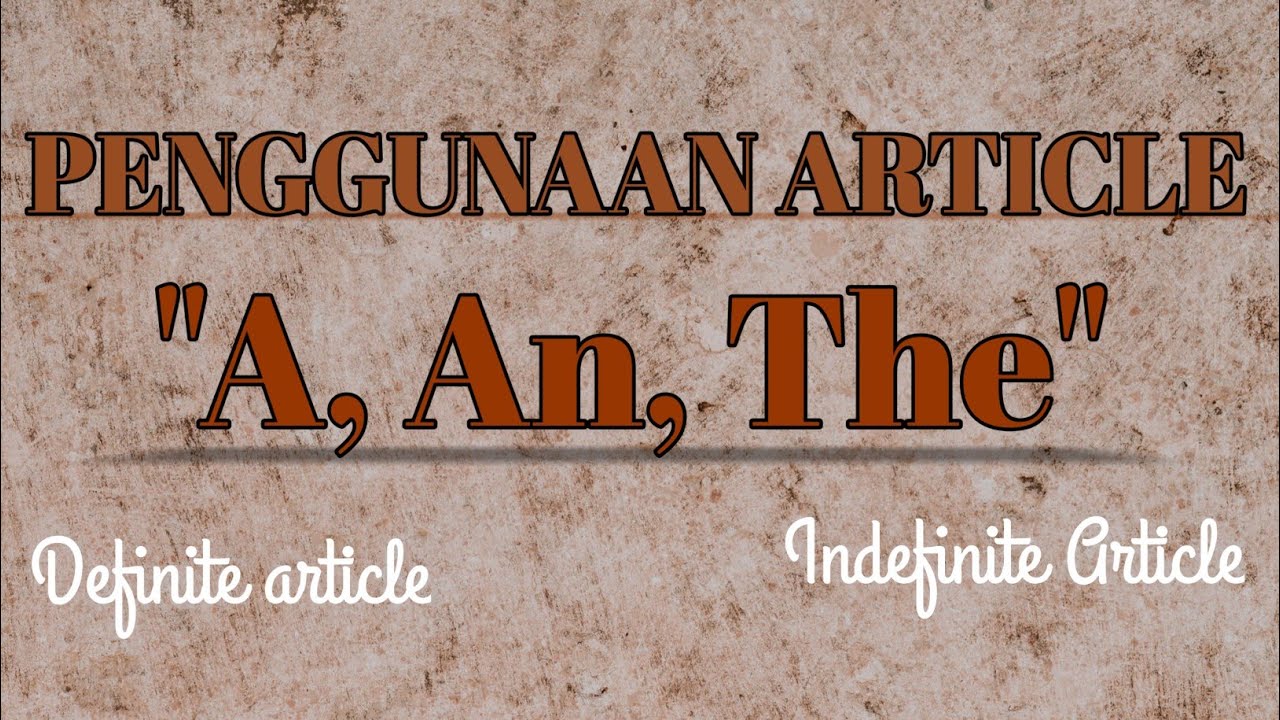 Penggunaan Article "A, An, The" || Indefinite and definite Article ...