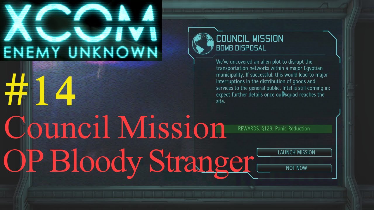 XCom Enemy Unknown E14-Council Mission, OP Bloody Stranger, No Mods ...