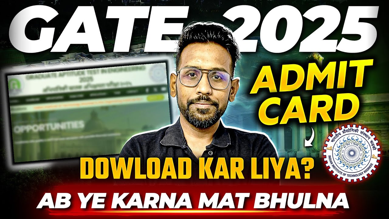GATE 2025 Admit Card dowload kar liya?🔥Ab ye karna Mat bhulna | GATE ...