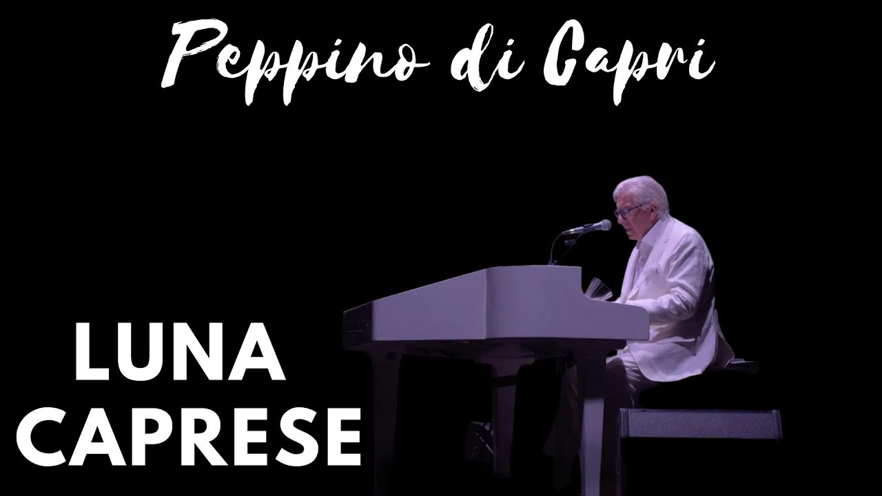 Luna Caprese - Peppino di Capri: Song Lyrics, Music Videos & Concerts