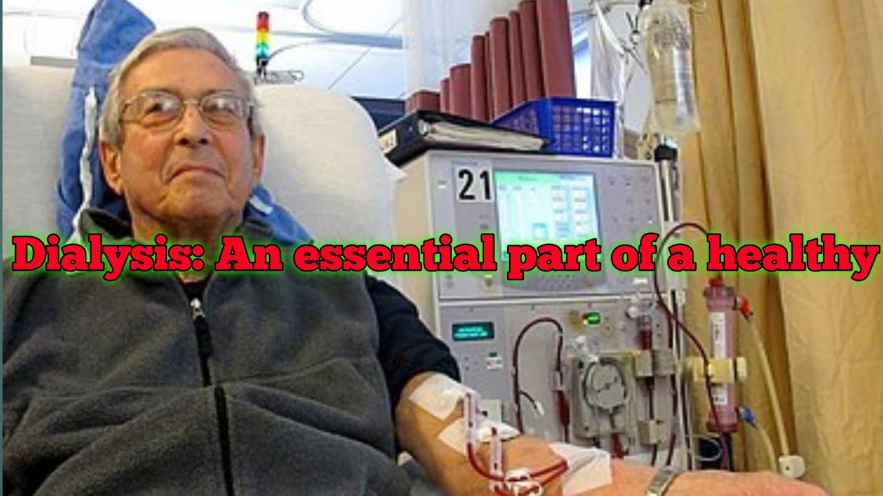 Dialysis An Essential Part Of A Healthy Life ||Kidney Health - YouTube