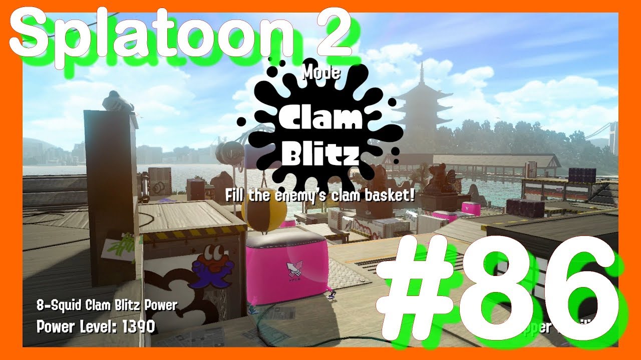 SPLATOON 2 PLAYTHROUGH GAMEPLAY - PART #86 | CLAM BLITZ IN SKIPPER ...