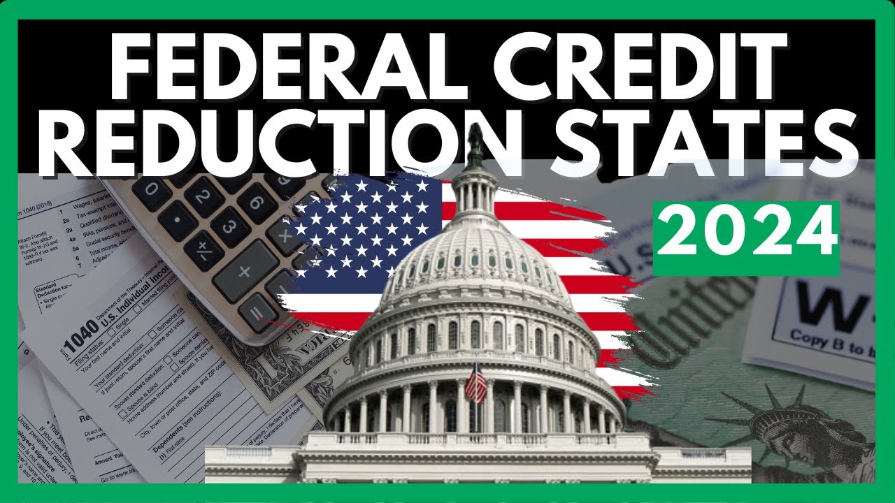 Federal Credit Reduction States 2024 - YouTube