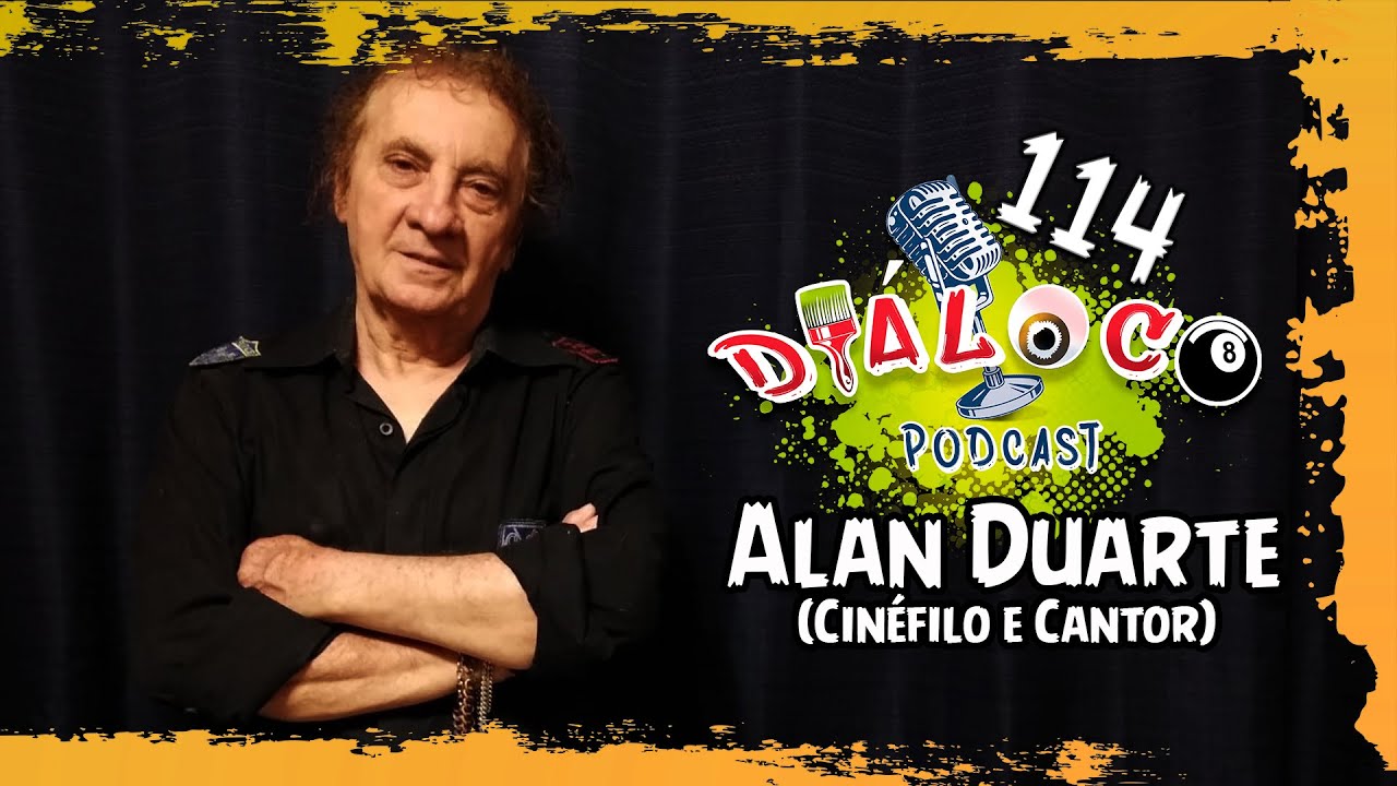 Alan Duarte (Cinéfilo e Cantor) - Diáloco Podcast #114 - YouTube