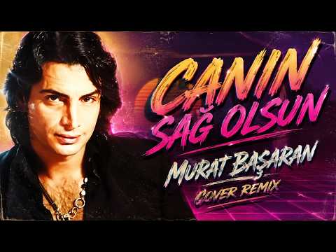 Murat Başaran - Canın Sağ Olsun (Cover Remix)