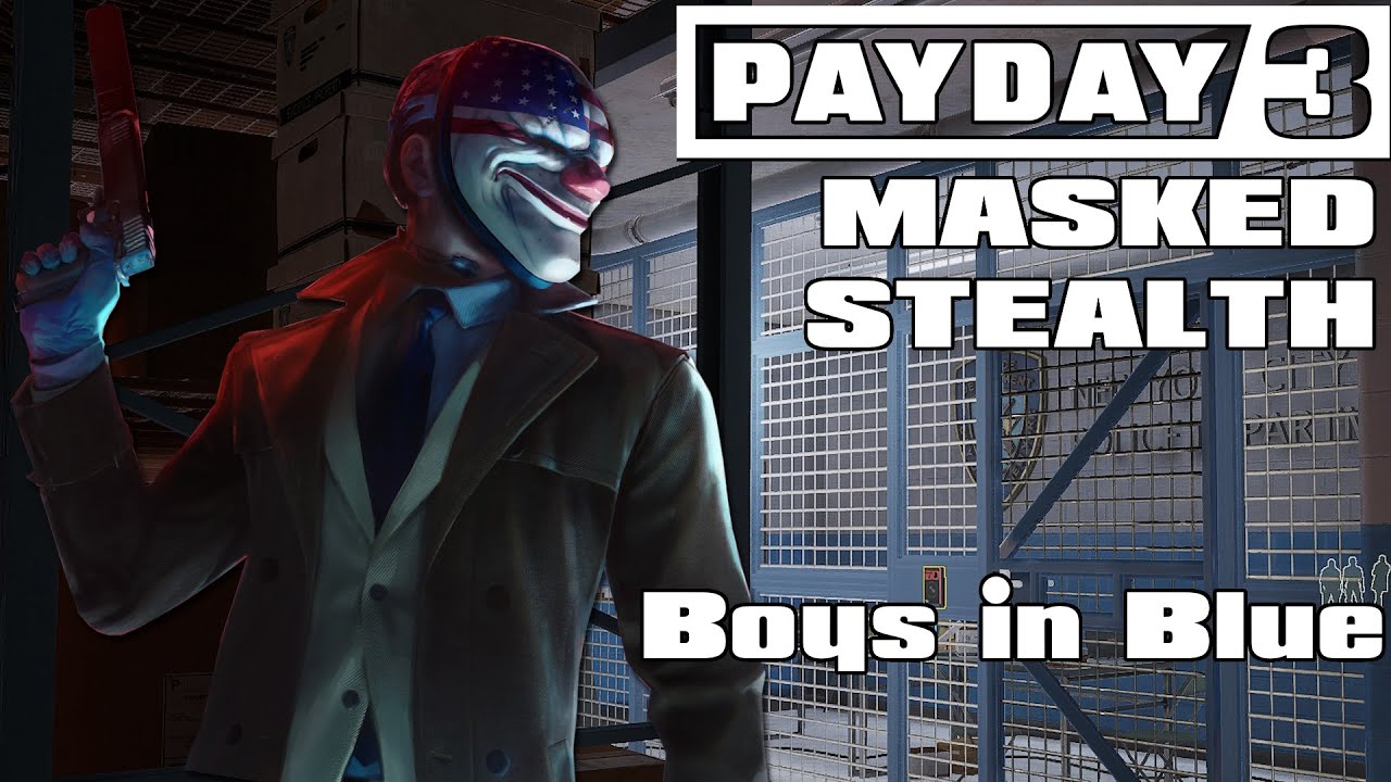 PAYDAY 3 Masked Stealth - Boys in Blue - YouTube
