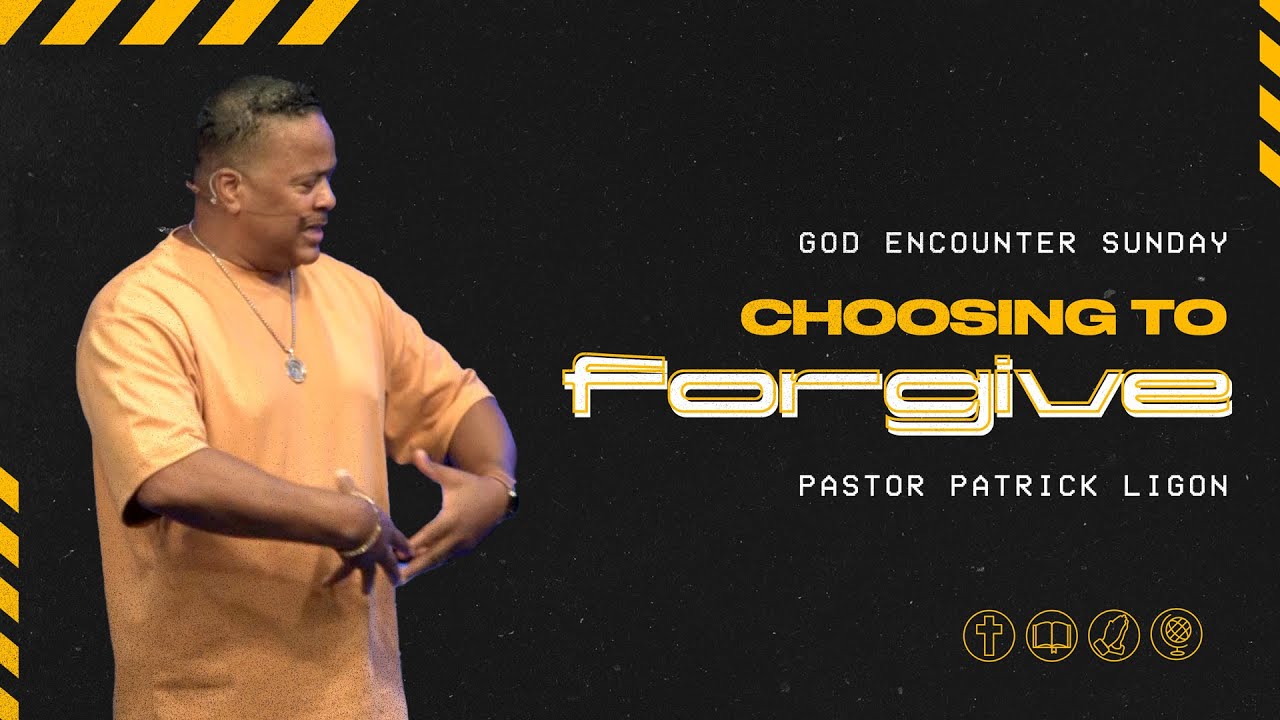 Choosing to Forgive | Pastor Patrick Ligon | God Encounter Sunday - YouTube