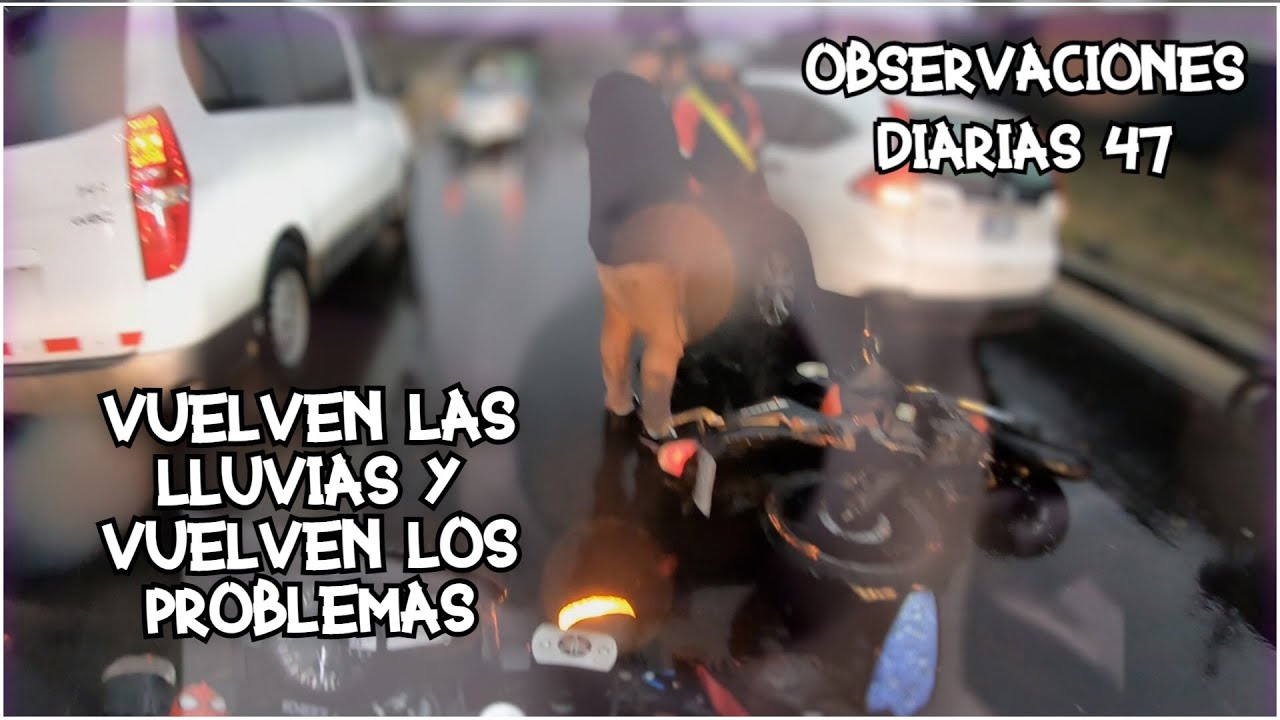 Observaciones diarias 47 | CHOQUES, MOTOS BARADAS Y MUCHA LLUVIA 😰 ...