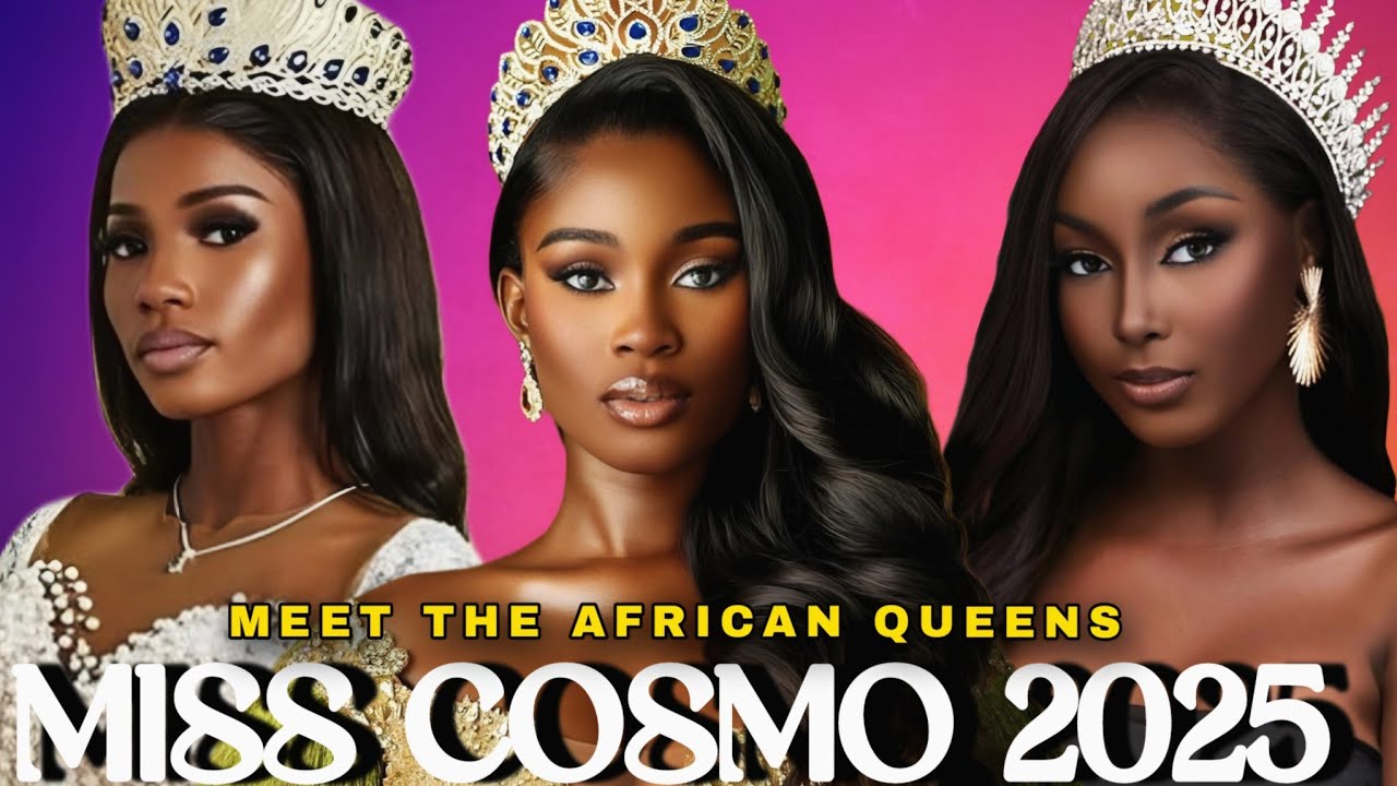Meet the African Queens of Miss Cosmo 2025 | Full Contestant Spotlight ...