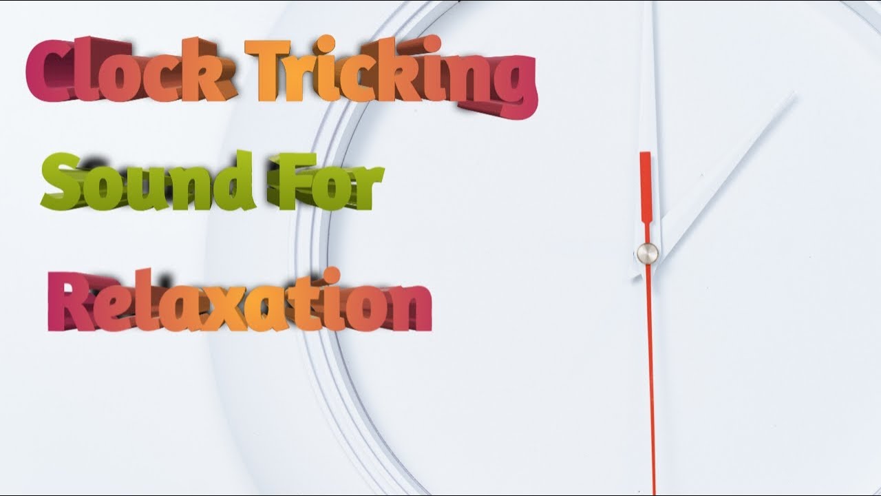 Relaxing - Clock Tricking [ 4 Hours] for sleeping and relaxation - YouTube