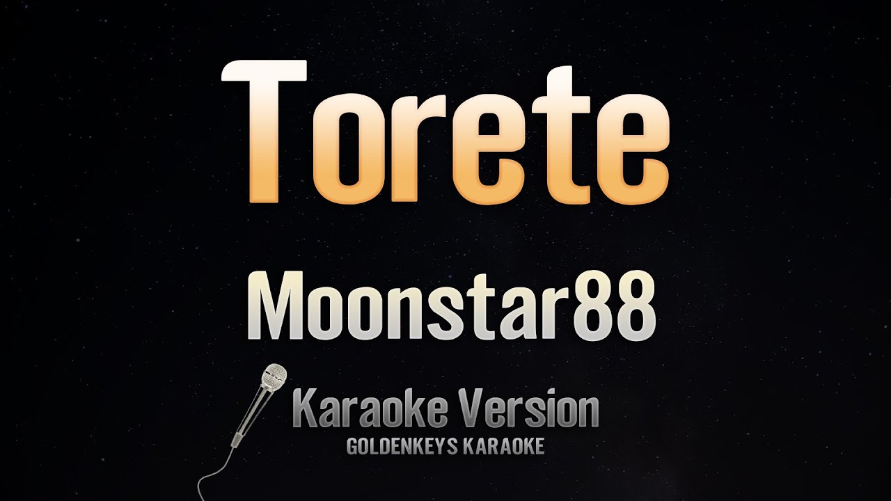 Torete - Moonstar88 (Karaoke) - YouTube