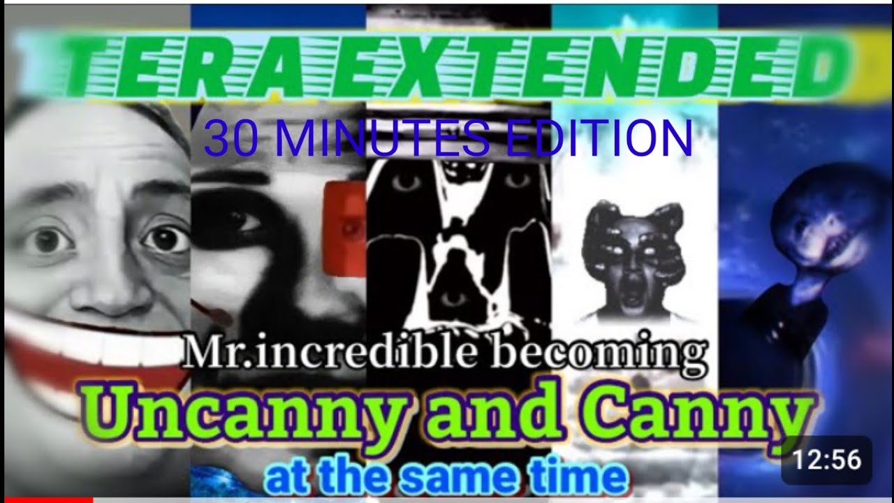 Mr Incredible becoming uncanny + canny tera extended 30 minutes edition ...