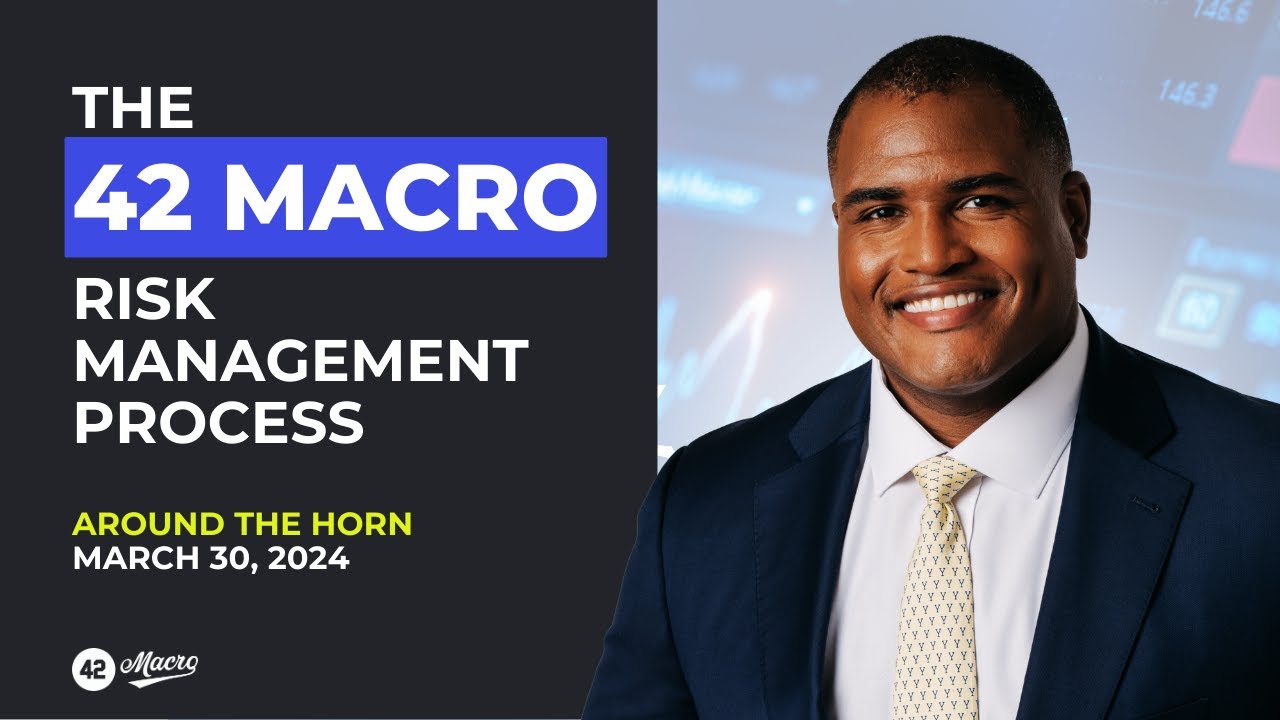 The 42 Macro Risk Management Process | March 30, 2024 - YouTube