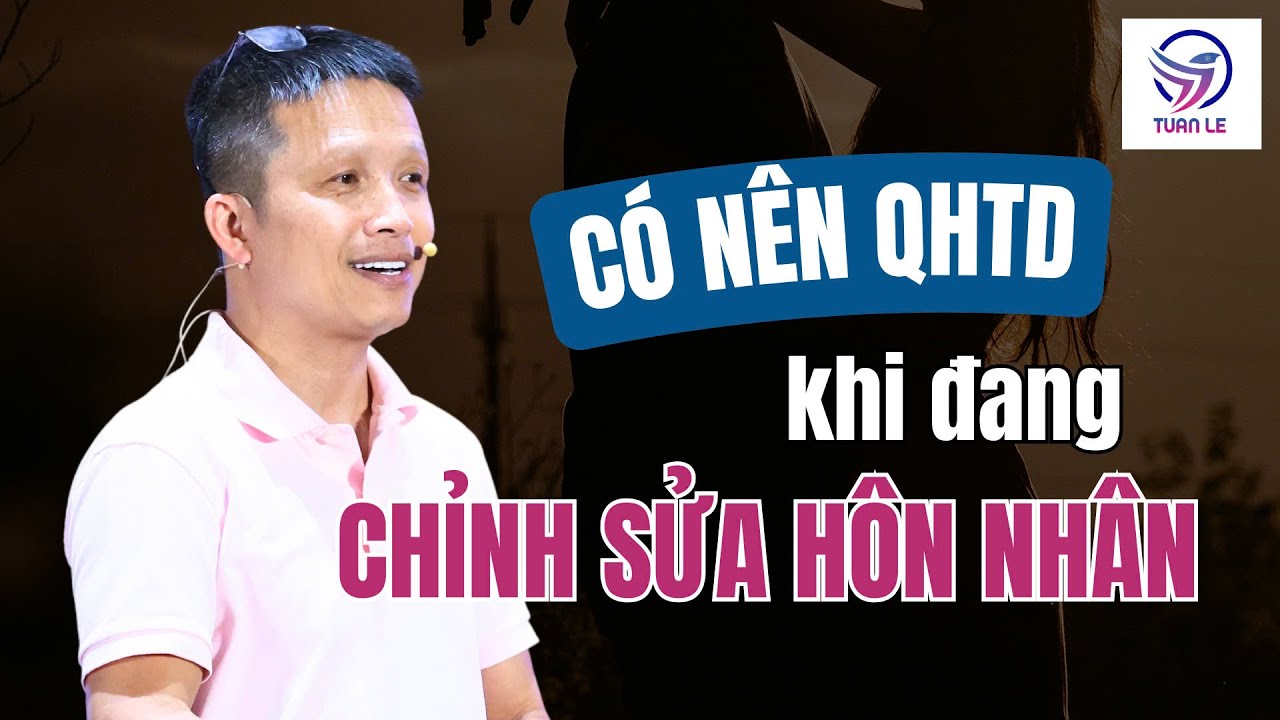 Có nên qhtd khi đang chỉnh sửa hôn nhân? - YouTube