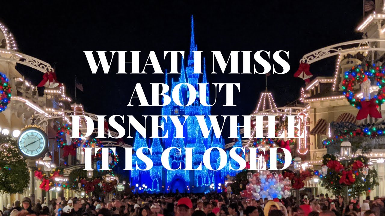 What I Miss About Disney, while Disney is CLOSED - YouTube