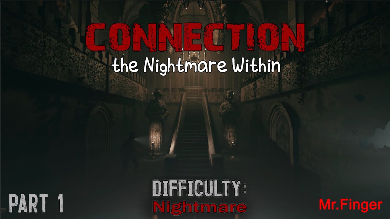 Connection The Nightmare Within | Nightmare | part 1 - YouTube