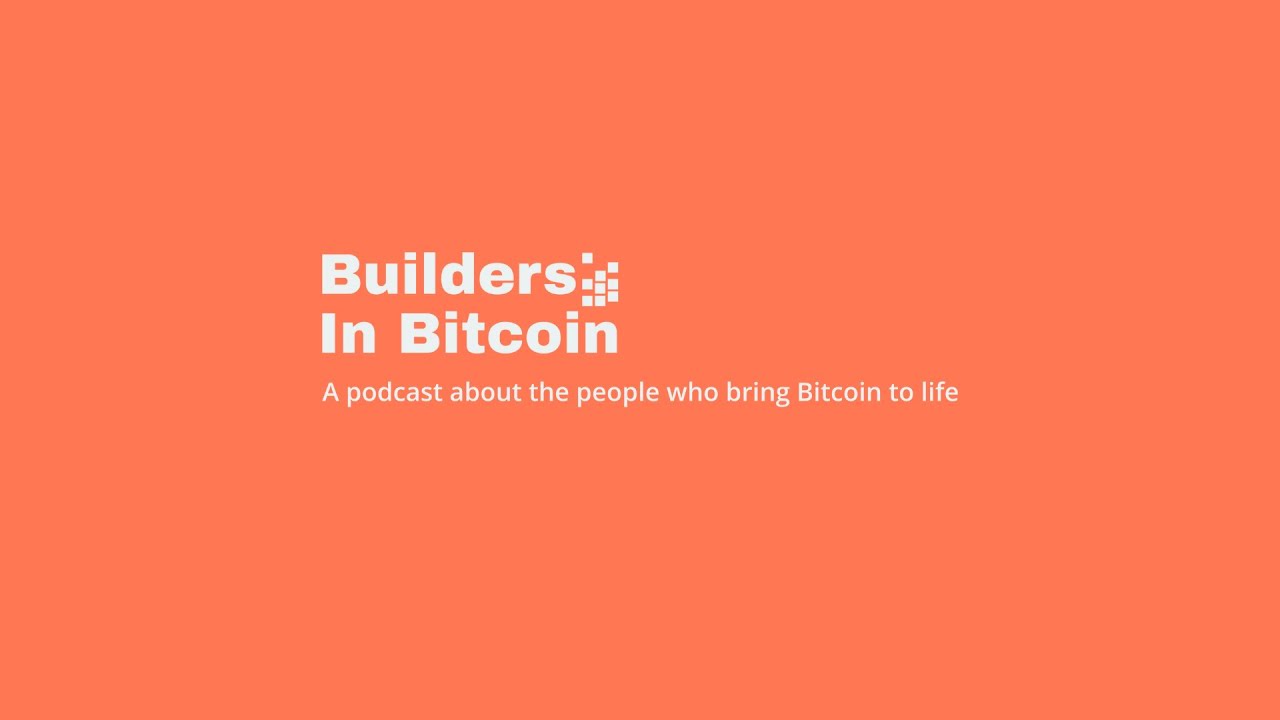 EP0: What is the Builders In Bitcoin Podcast? - YouTube