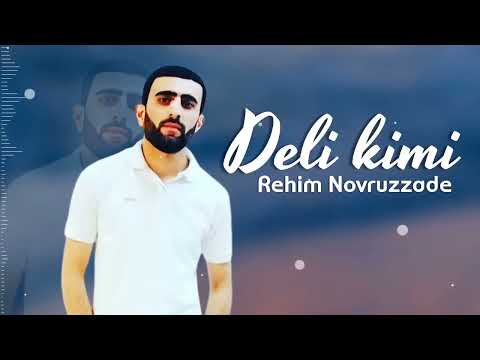 Rehim Novruzzade - Deli Kimi 2022