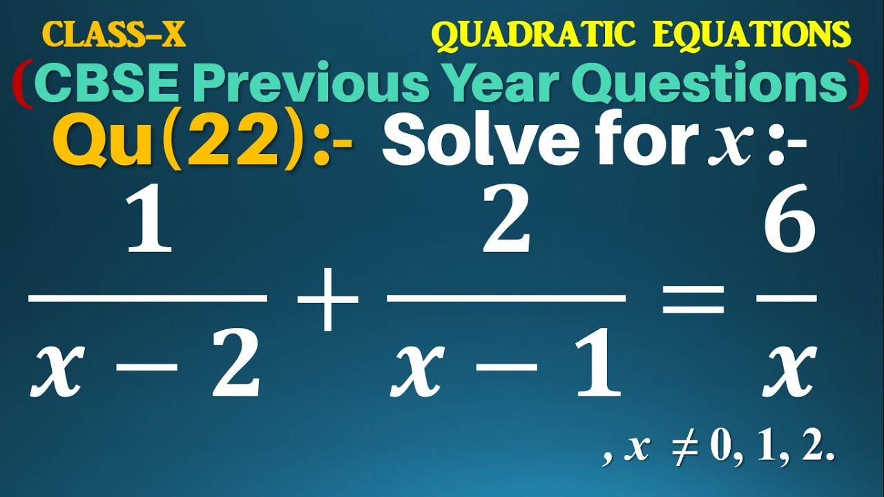 Q22 Solve For X 1 x 2 2 x 1 6 x Quadratic Equations