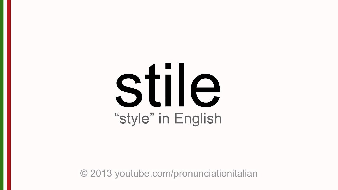Correct italian pronunciation of stile, style - YouTube