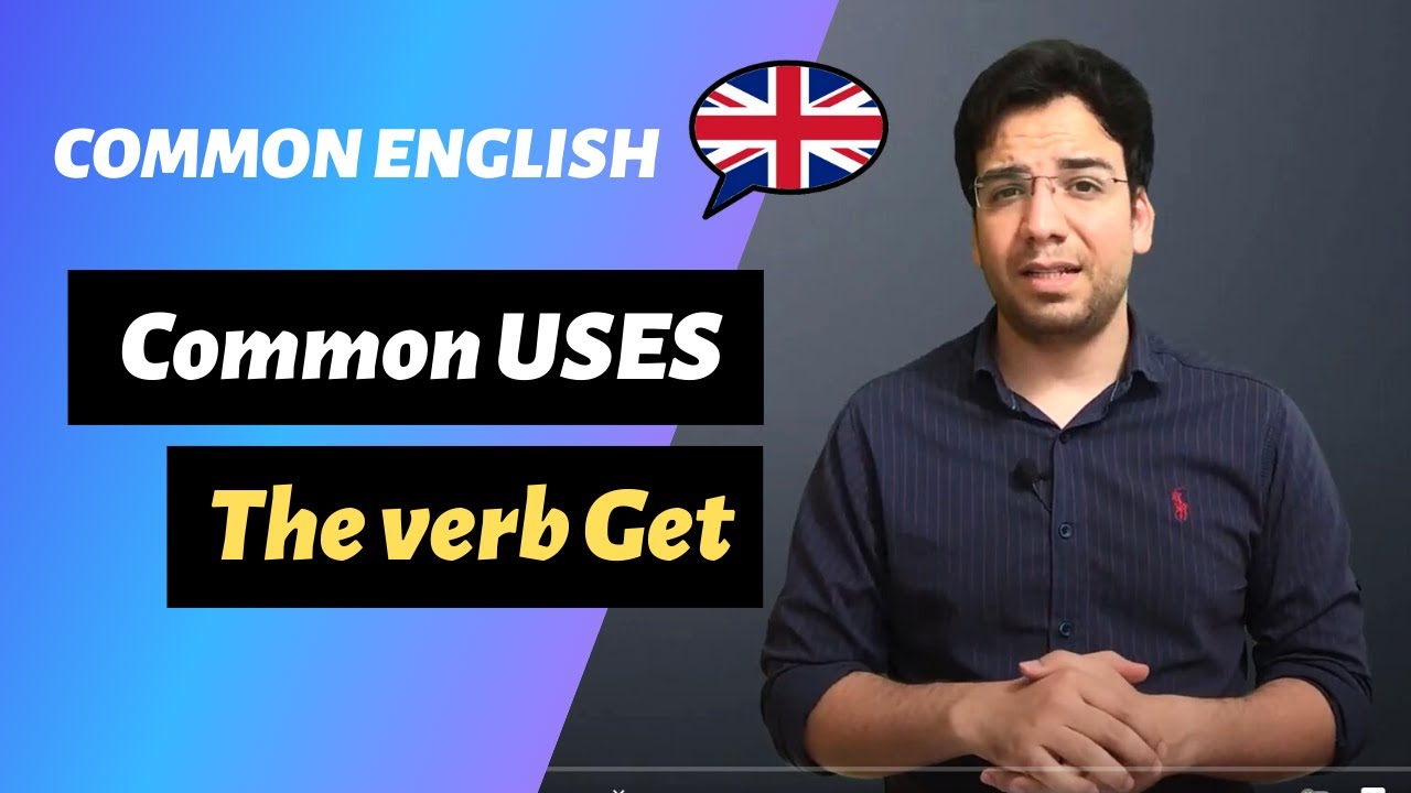 Get - Most Common Uses of the Verb GET - YouTube