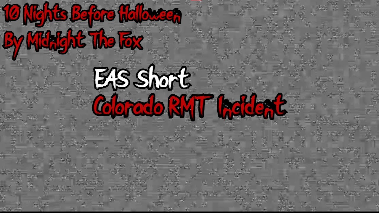 EAS - Colorado RMT Incident (10 Nights Before Halloween) - YouTube