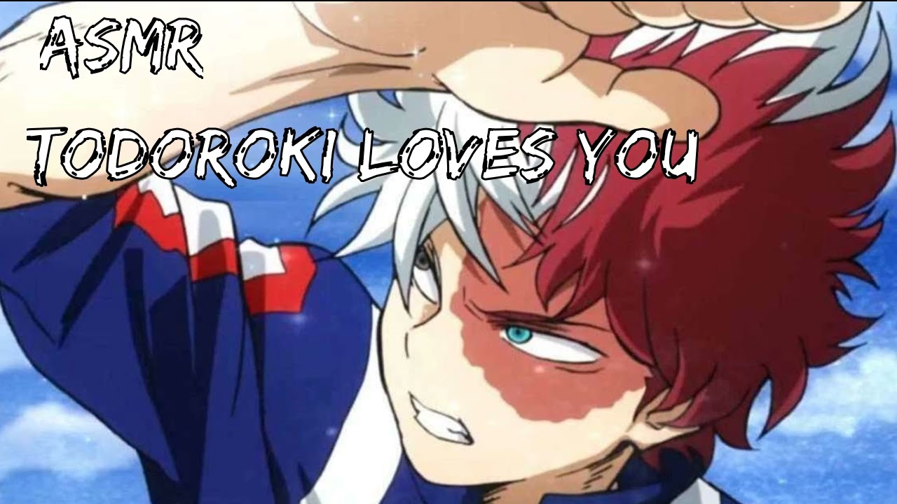 [ASMR] Shoto will always love you | Shoto Todoroki x Listener (Audio ...