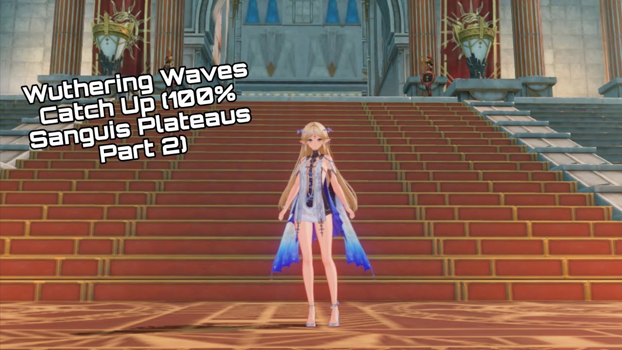 Wuthering Waves Catching Up (Sanguis Plateaus 100% Part 2) - YouTube
