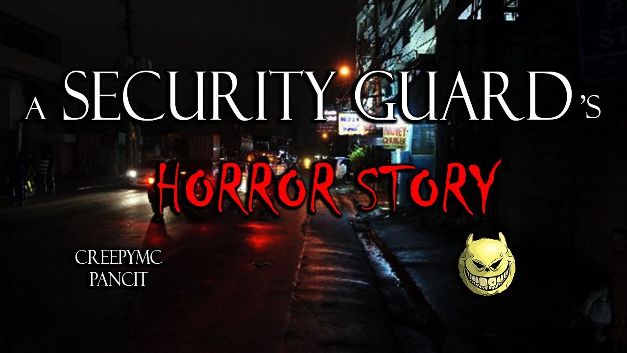 A SECURITY GUARD'S HORROR STORY - TRUE STORY - YouTube