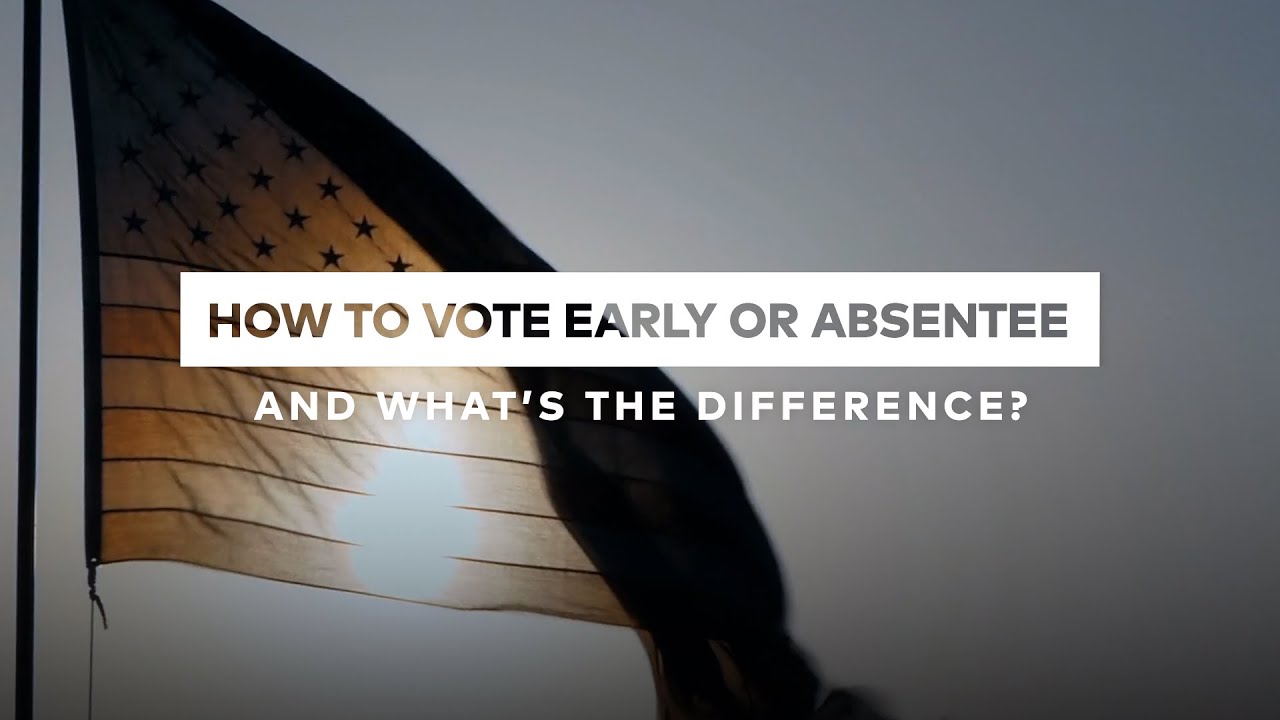 How to Vote Early or Absentee, and What's the Difference? | Global ...