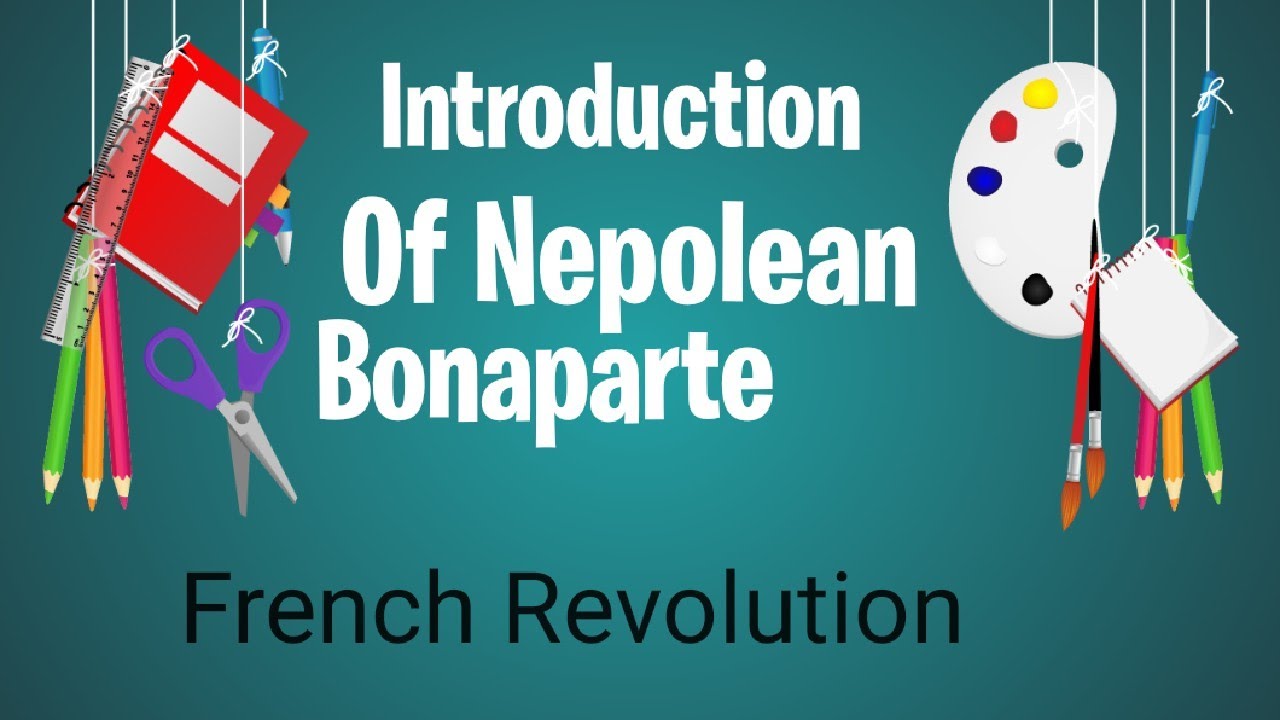 Who was Nepolean Bonaparte|Introduction of Nepolean Bonaparte| French ...