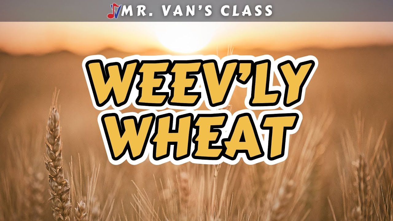 Weev’ly Wheat [Elementary Song with Lyrics] - YouTube